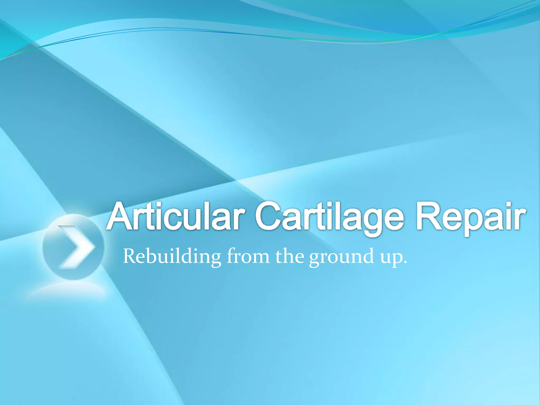 Articular Cartilage Repair | PPTX