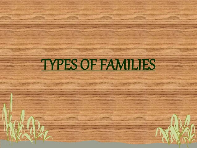 Family: Definition, Changing trends in family structure, Types of ...