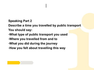 Speaking IELTS Transportation 1234 S5.ppt