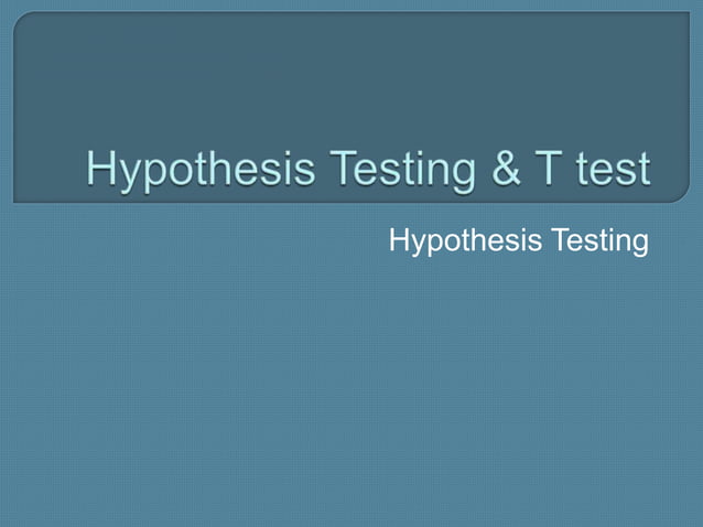 S5 w1 hypothesis testing & t test | PPT