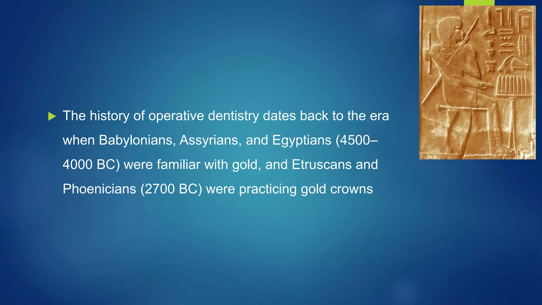 HISTORY AND RATIONALE OF OPERATIVE DENTISTRY | PPTX