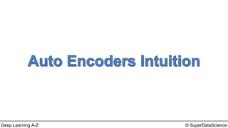 Deep Learning A-Z™: AutoEncoders - Module 6 | PPTX