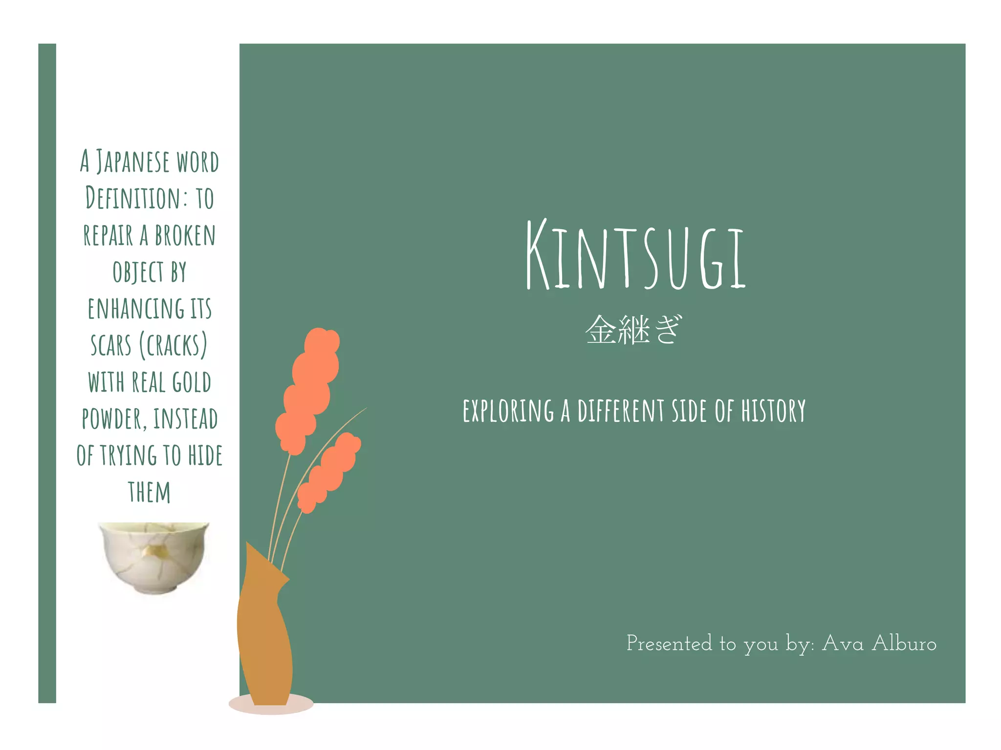Business Pitch : Kintsugi - by Ava Alburo | PPTX