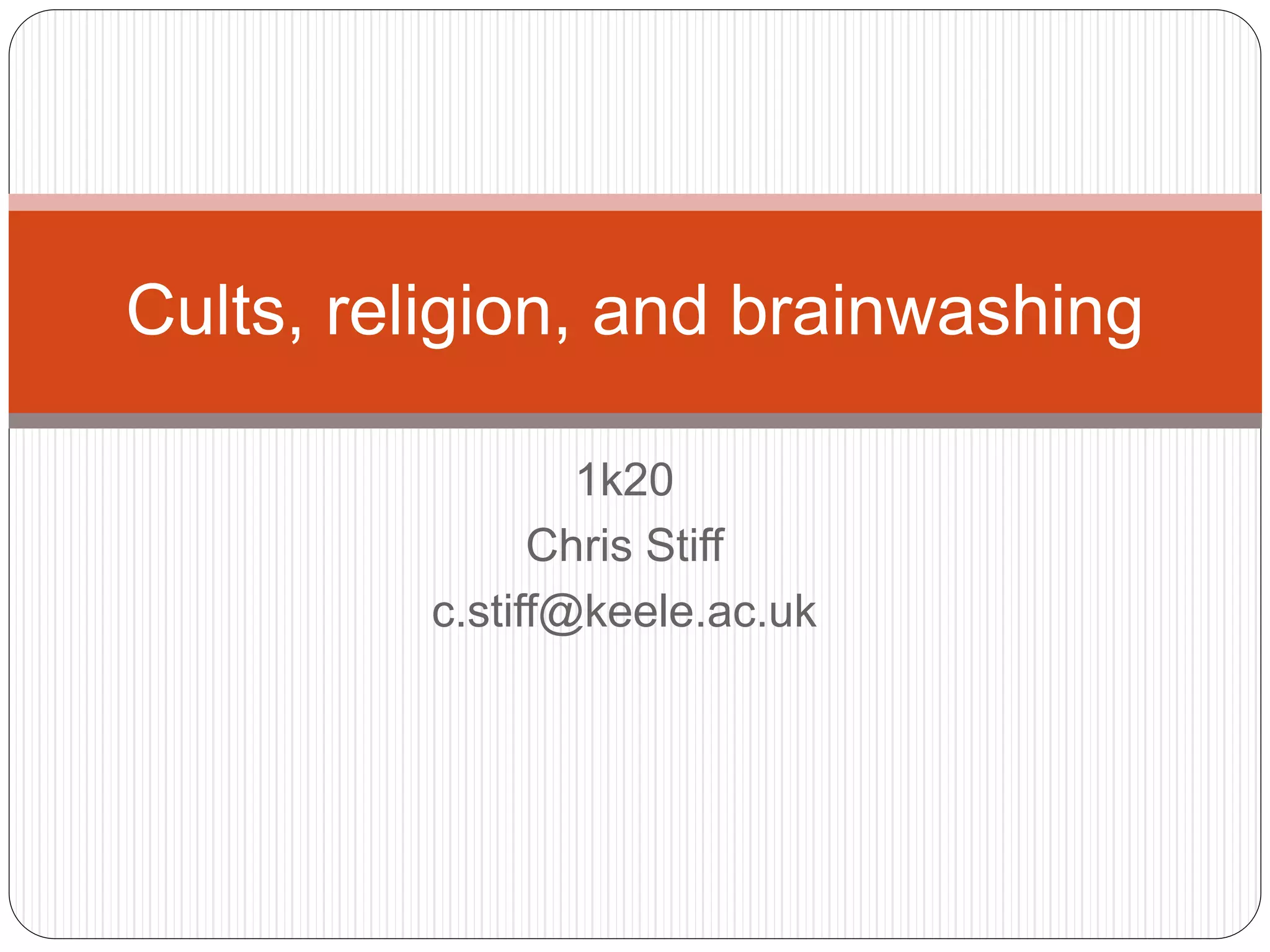 Cults, religion, and brainwashing lecture 2014 | PPTX