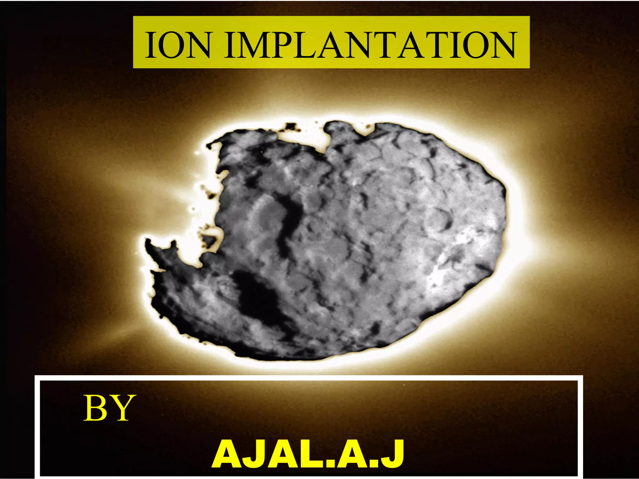 ION IMPLANTATION | PPT