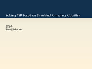 Solving the traveling salesman problem based on an adaptive simulated annealing algorithm with ...