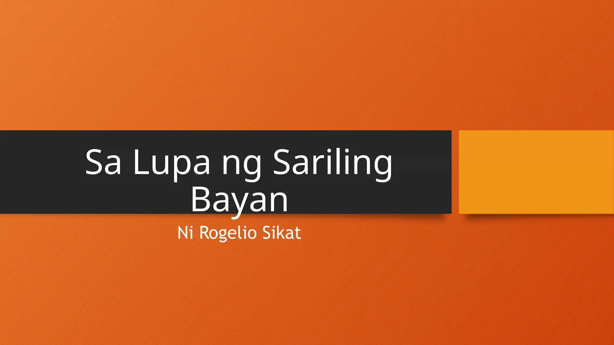 Sa-Lupa-ng-Sariling-Bayan ni rogelio sikat | PPTX
