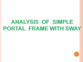 analysis of simple portal frame with sway | PPTX