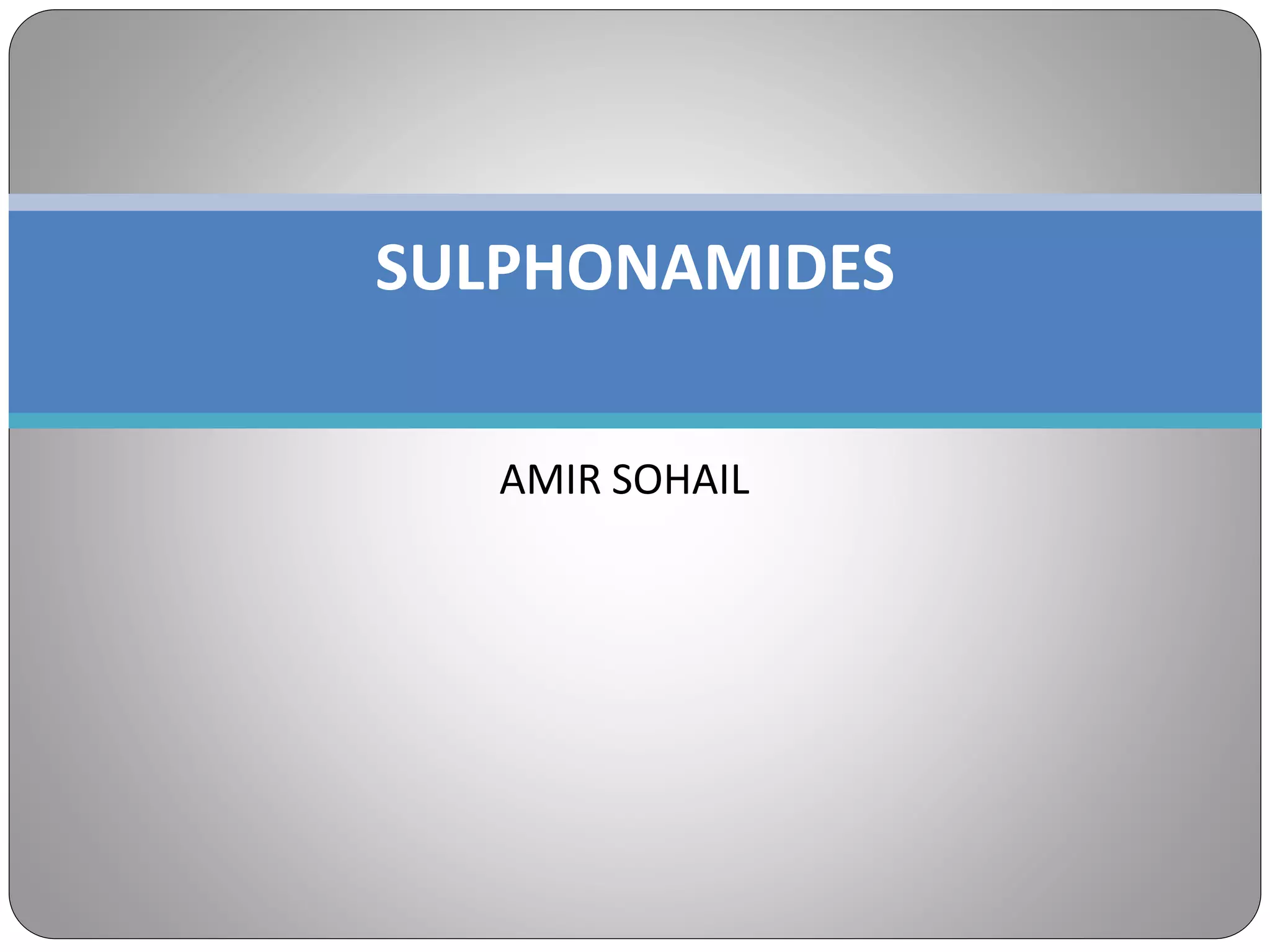Antibiotic sulphonamides and potientiate sulpha history,classification ...