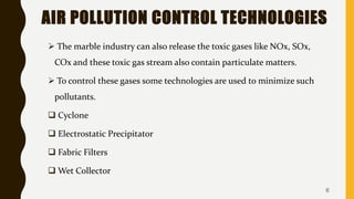 Air Pollution Control Technology (Marble Industry) | PPTX