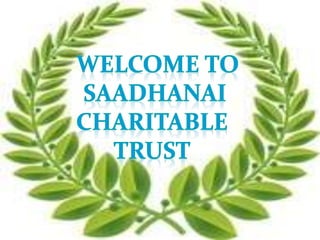 Saadhanai charitable trust profile | PPTX