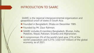 SAARC( SOUTH ASIAN ASSOCIATION FOR REGIONAL CO-OPERATION.pptx