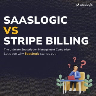 SAASLOGIC VS STRIPE BILLING The Ultimate Subscription Management ...