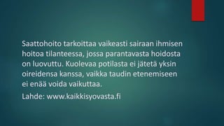 saattohoito my assignment | PPTX
