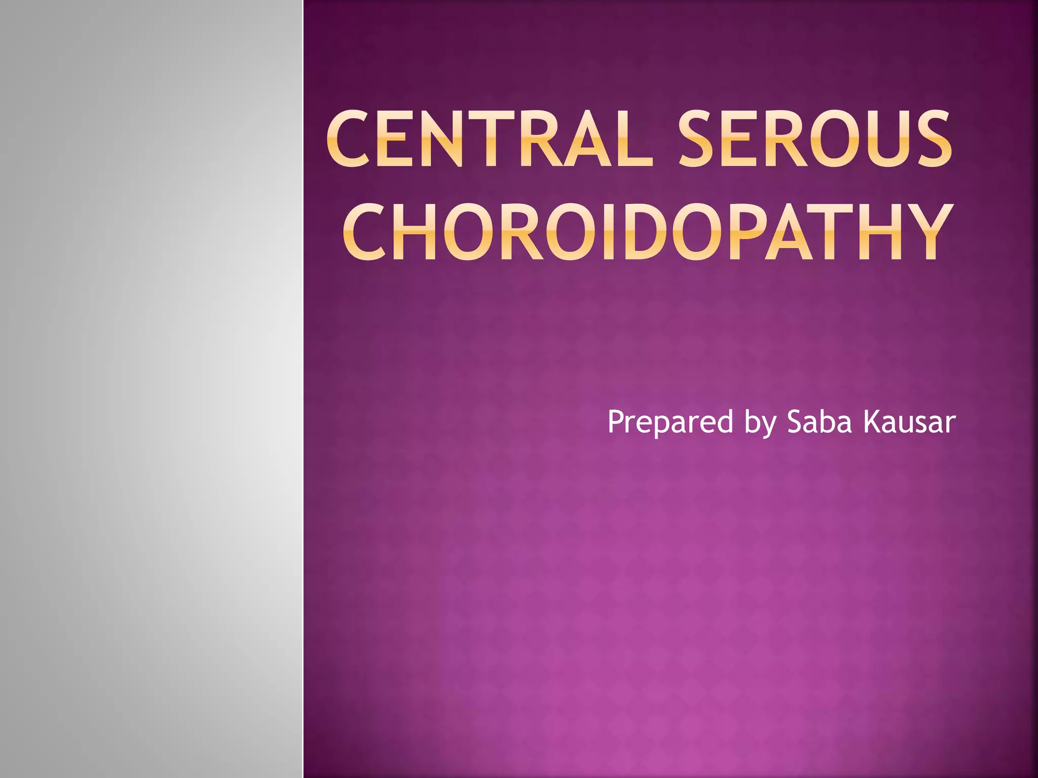 central serous chorioretinopathy | PPTX