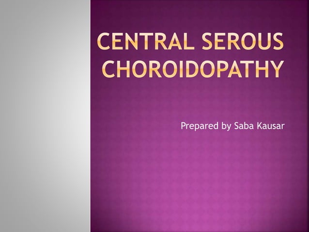 central serous chorioretinopathy | PPTX | Eye and Vision Conditions ...