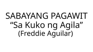SABAYANG PAGAWIT sa Filipino 10 tungo sa kalayaan | PPTX