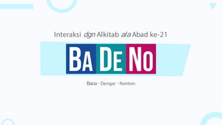 BaDeNo: Interaksi Alkitab ala Abad ke-21 | PDF