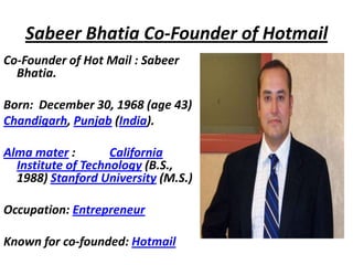 Sabeer bhatia co founder of hotmail | PPTX