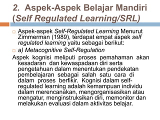 Konsep Belajar Mandiri (Self Regulated Learning.pptx