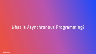 Speedup Your Code Through Asynchronous Programing | PDF