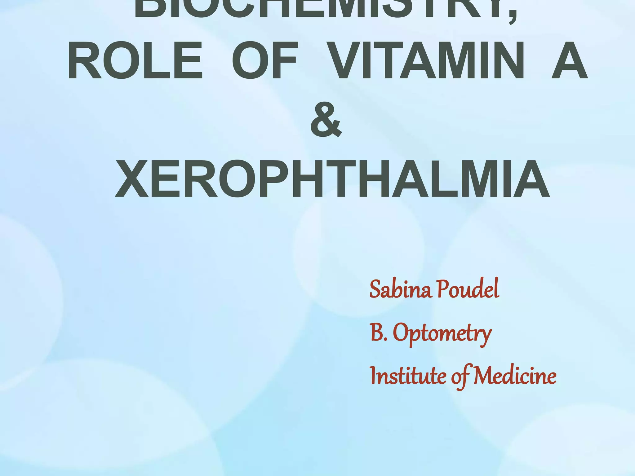 vision biochemistry, role of vitamin A and xerophthalmia | PPTX