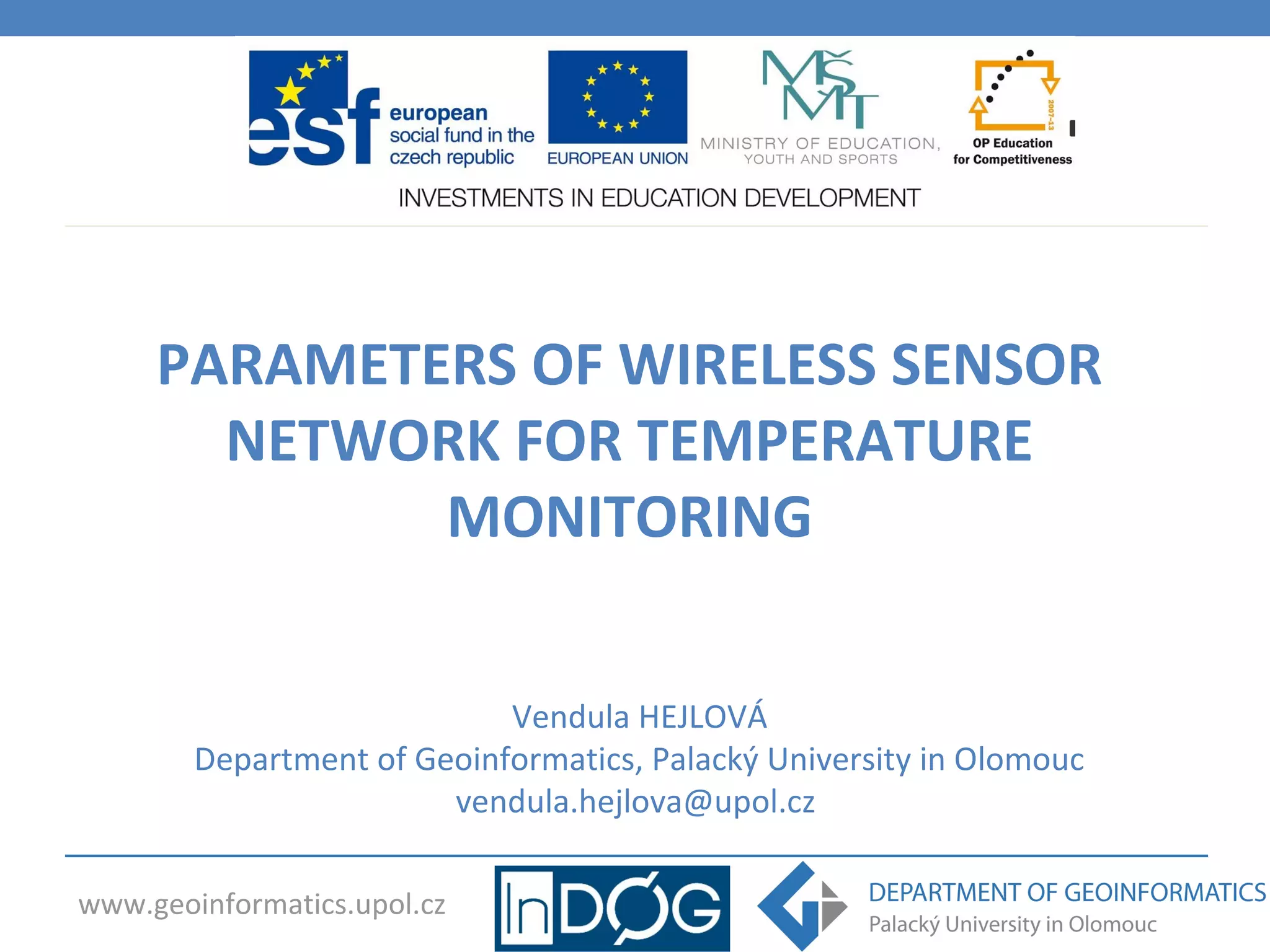 Hejlova - Parametres of WSN for temperature monitoring | PPT