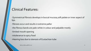Oral Sub-mucous Fibrosis : A Precancerous Lesion | PPTX
