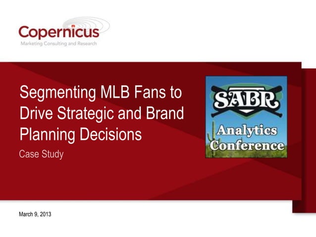 Segmenting Major League Baseball Fans to Drive Strategic and Brand ...