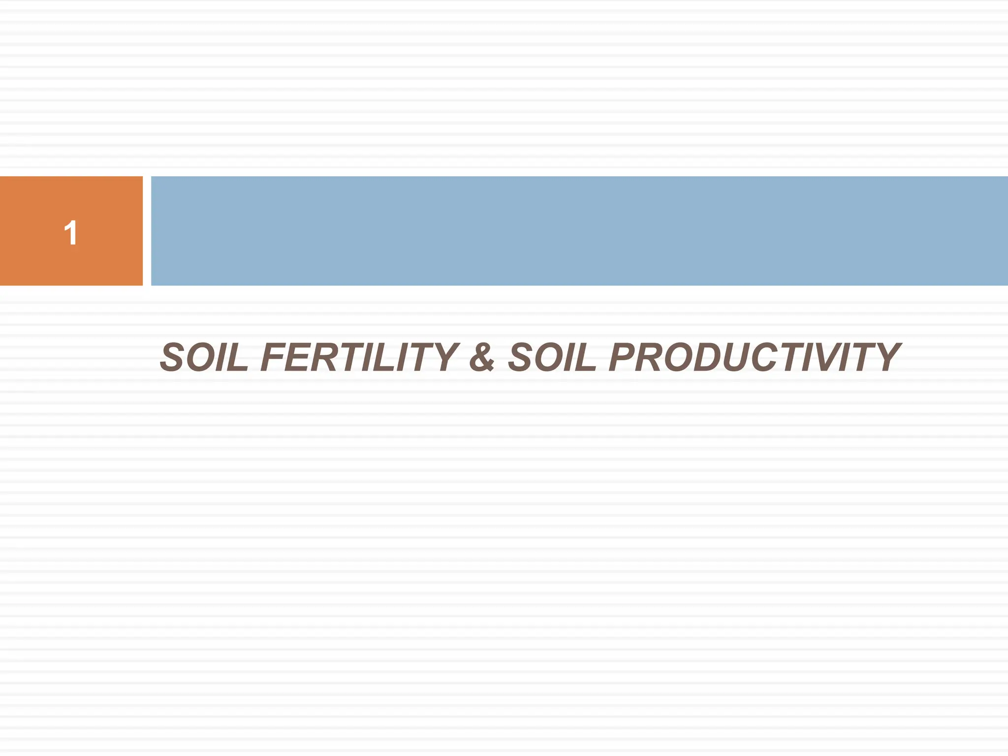 SOIL FERTILITY INTRODUCTION | PPT