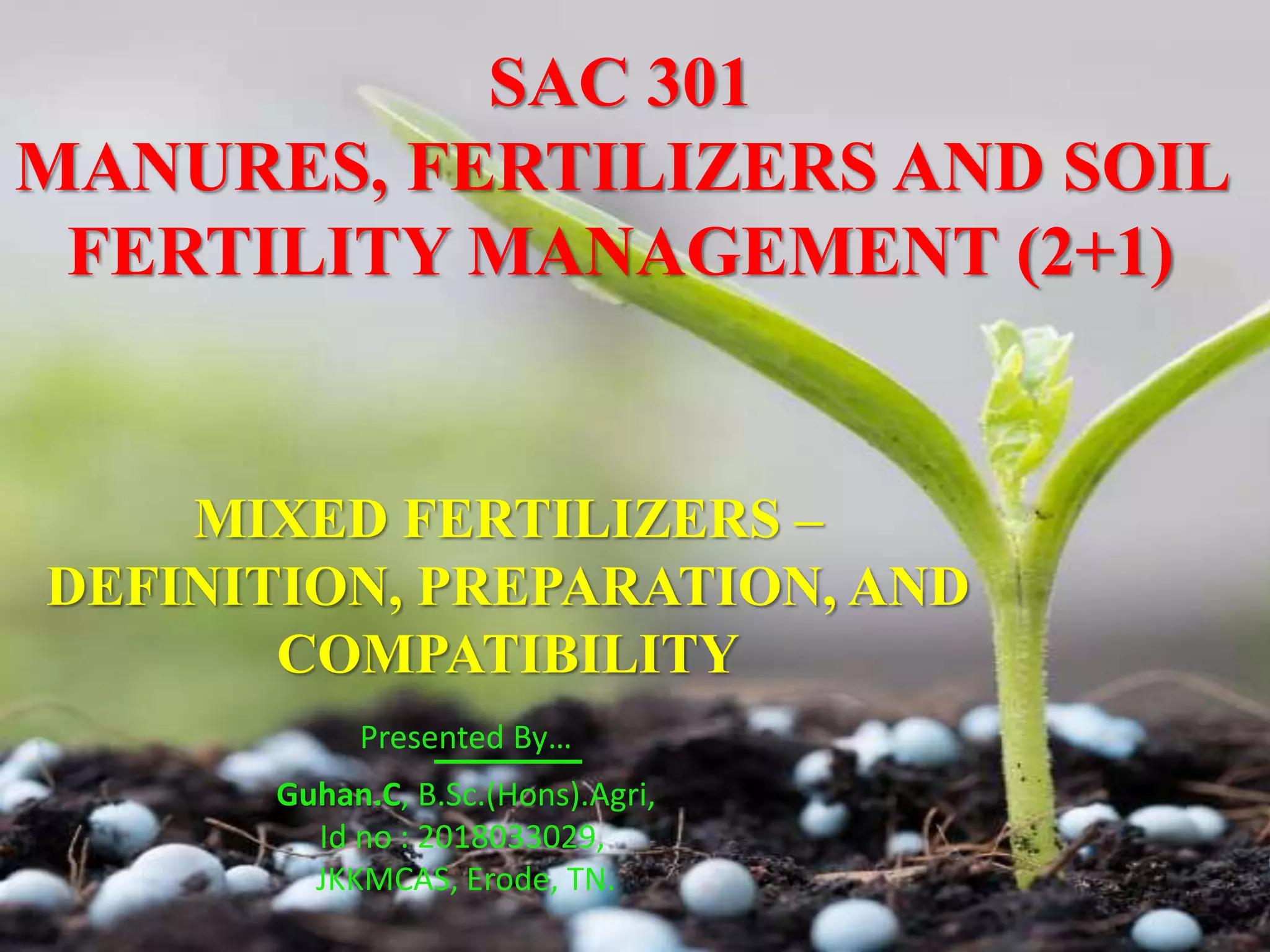 Mixed Fertilizers - Definition, Preparation and Compatibility. | PPTX