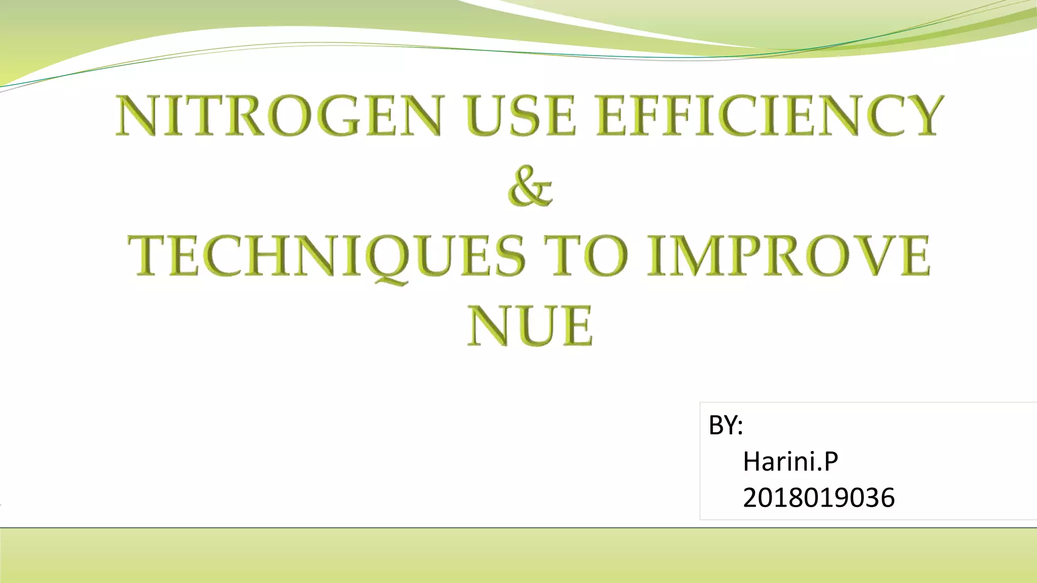 Nitrogen use efficiency | PPTX