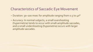Saccadic Eye Movement | PPTX