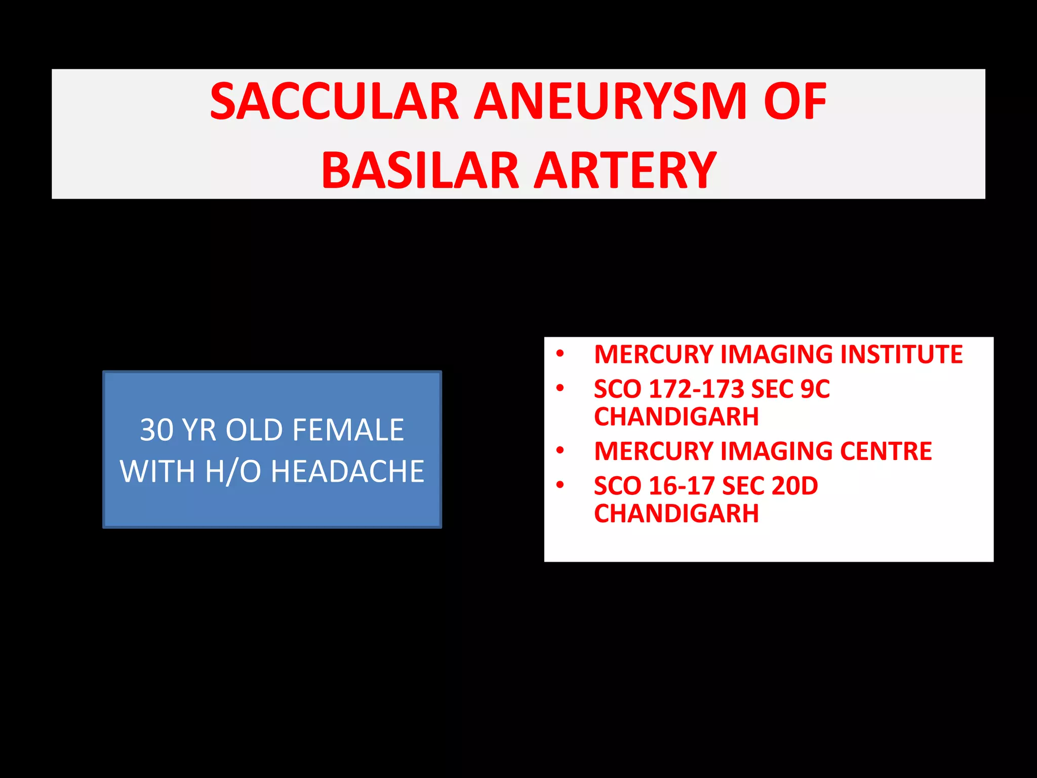 Saccular aneurysm of basilar artery | PPTX
