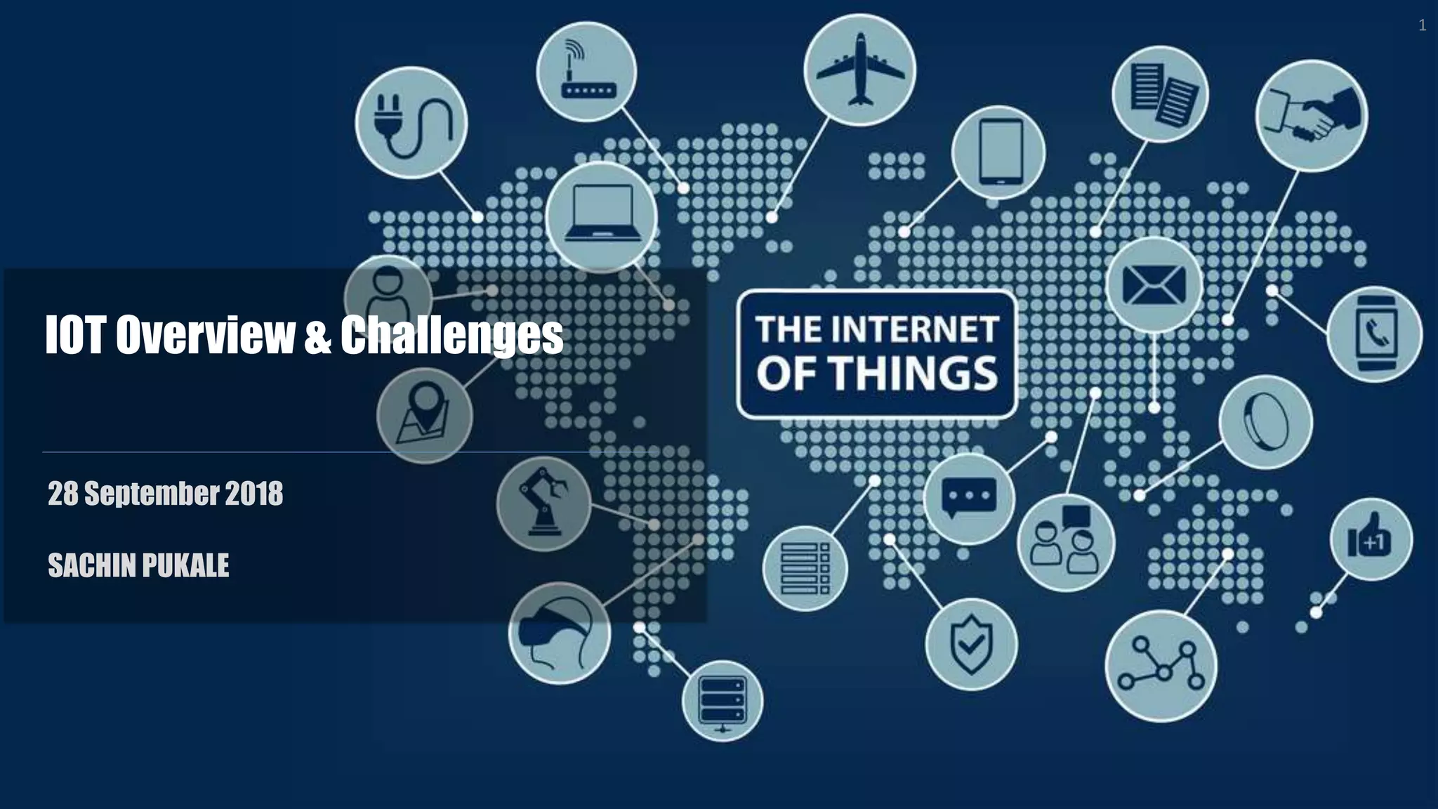 IoT Overview and Challenges - Sachin Pukale IOT Mumbai | PPTX