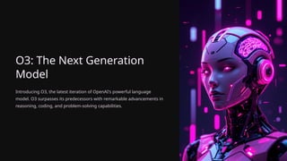 Sachpazis: OpenAI-Unveils-O3-The-Next-Frontier-in-AI | PPTX