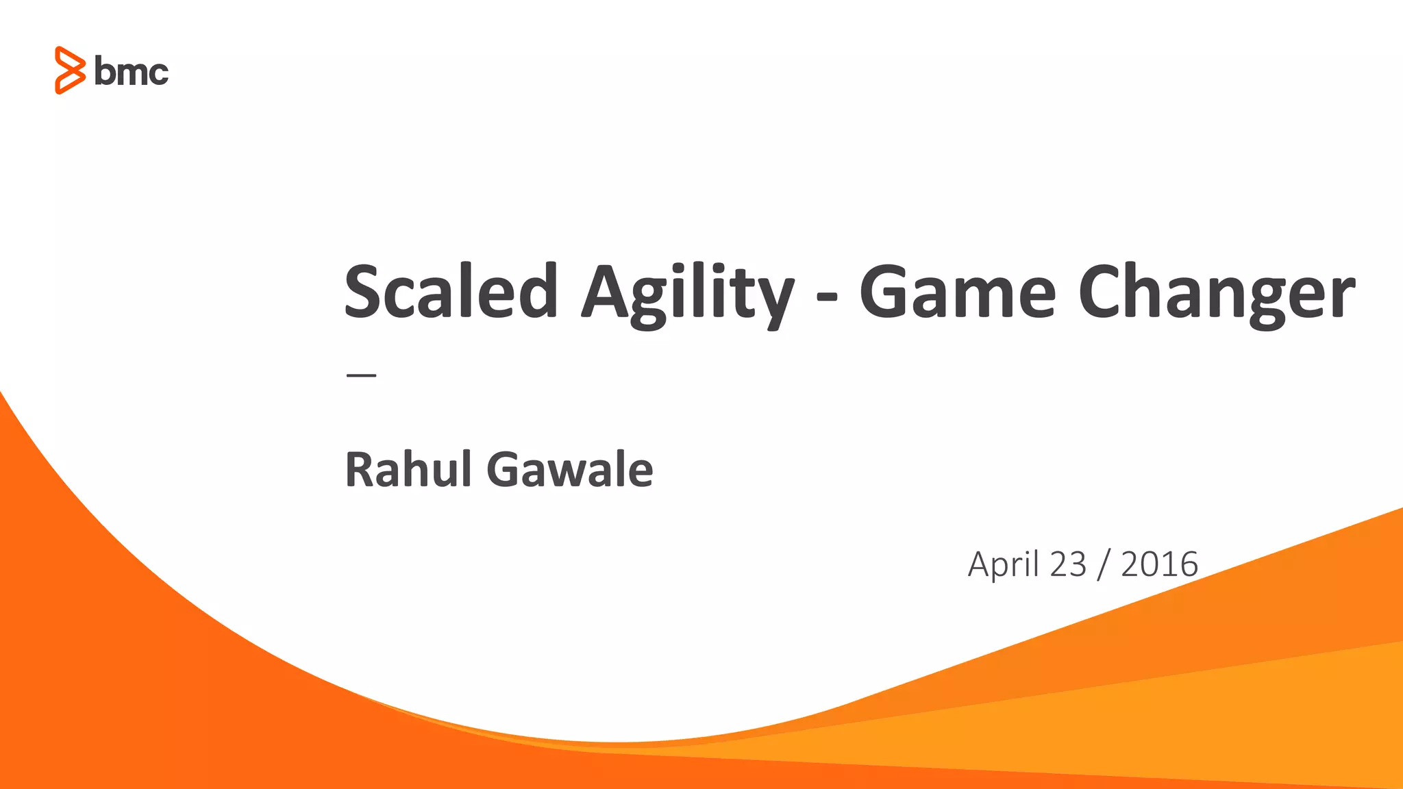 Sacled agile a game-changer - Rahul Gawale | PPT