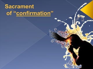 Sacrament of confirmation | PPT