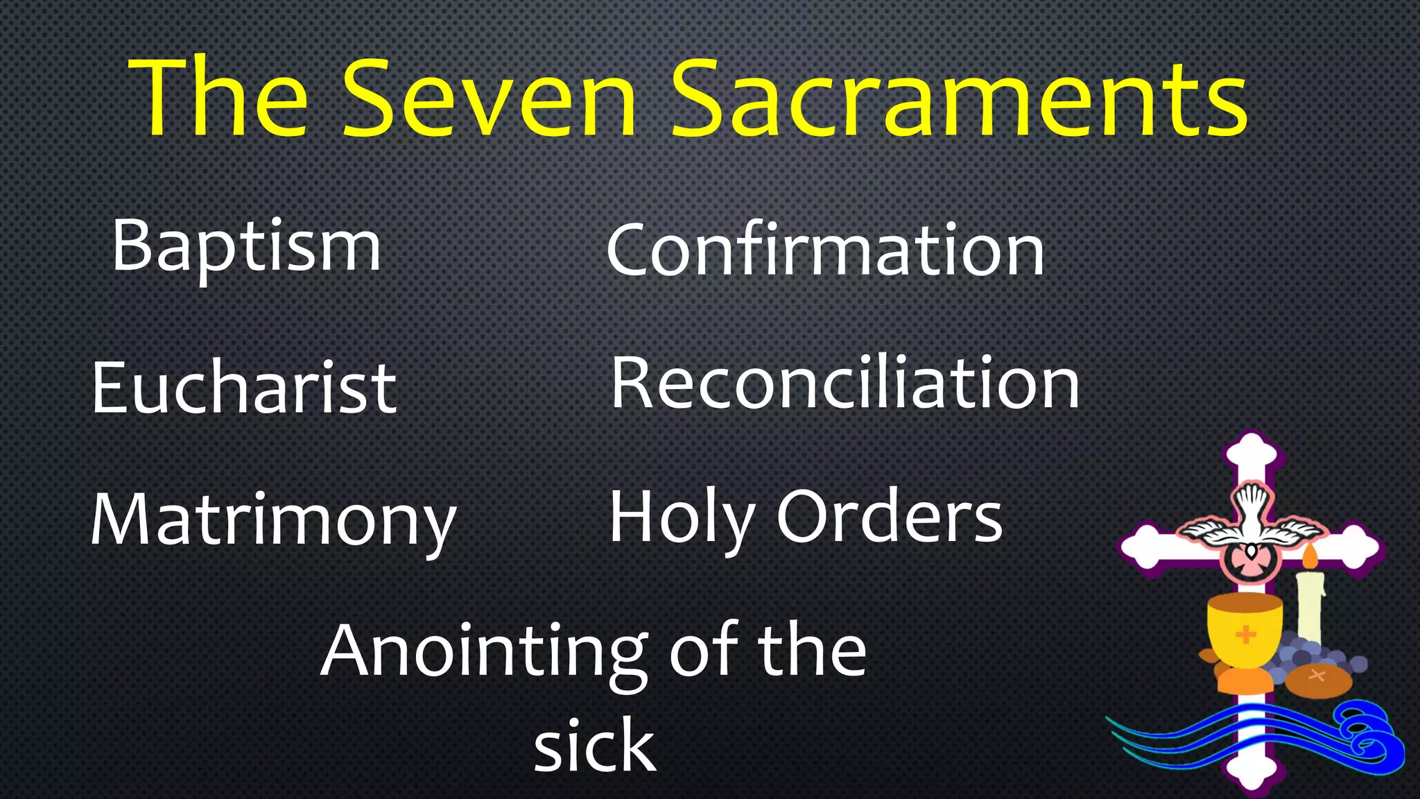 Sacraments | PPTX | Christianity | Religion & Spirituality