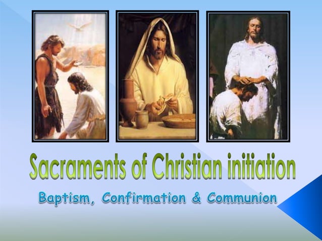 Sacraments of christian initiantion 2 | PPTX
