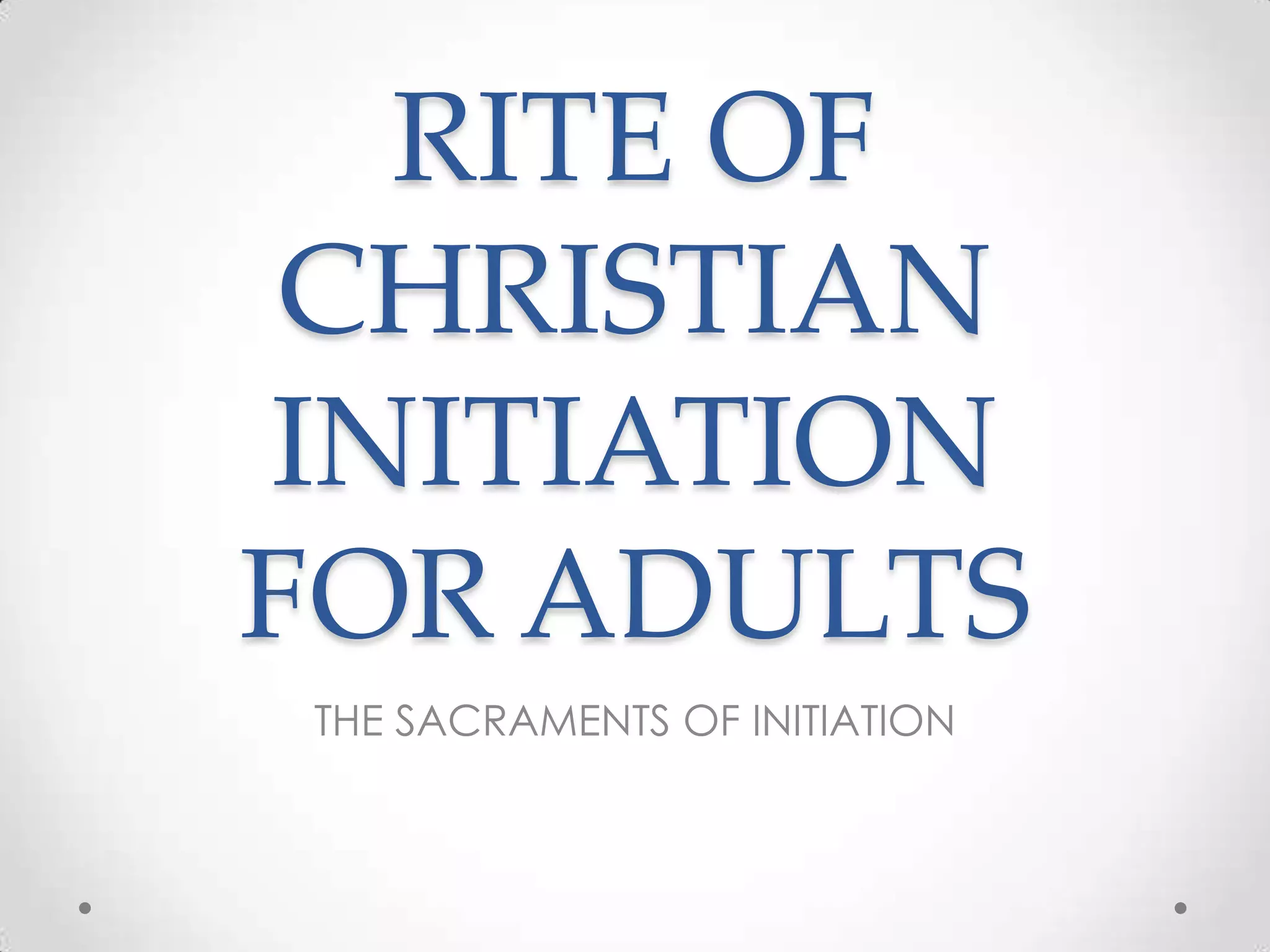 Sacraments of initiation rcia class | PPT