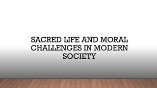 Sacred-Life-and-Moral-Challenges-in-Modern-Society.pptx