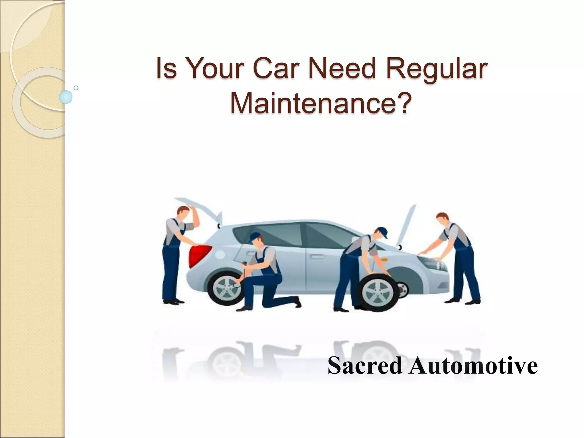Sacred automotive - Is Your Car Need Regular Maintenance? | PPT