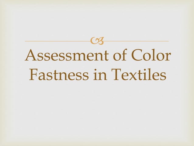 Assesment of colour fastness | PPTX
