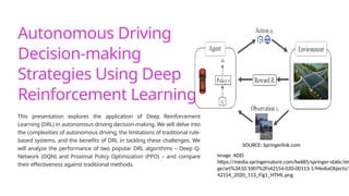 This presentation includes brief introduction how the automobile take decision using ...