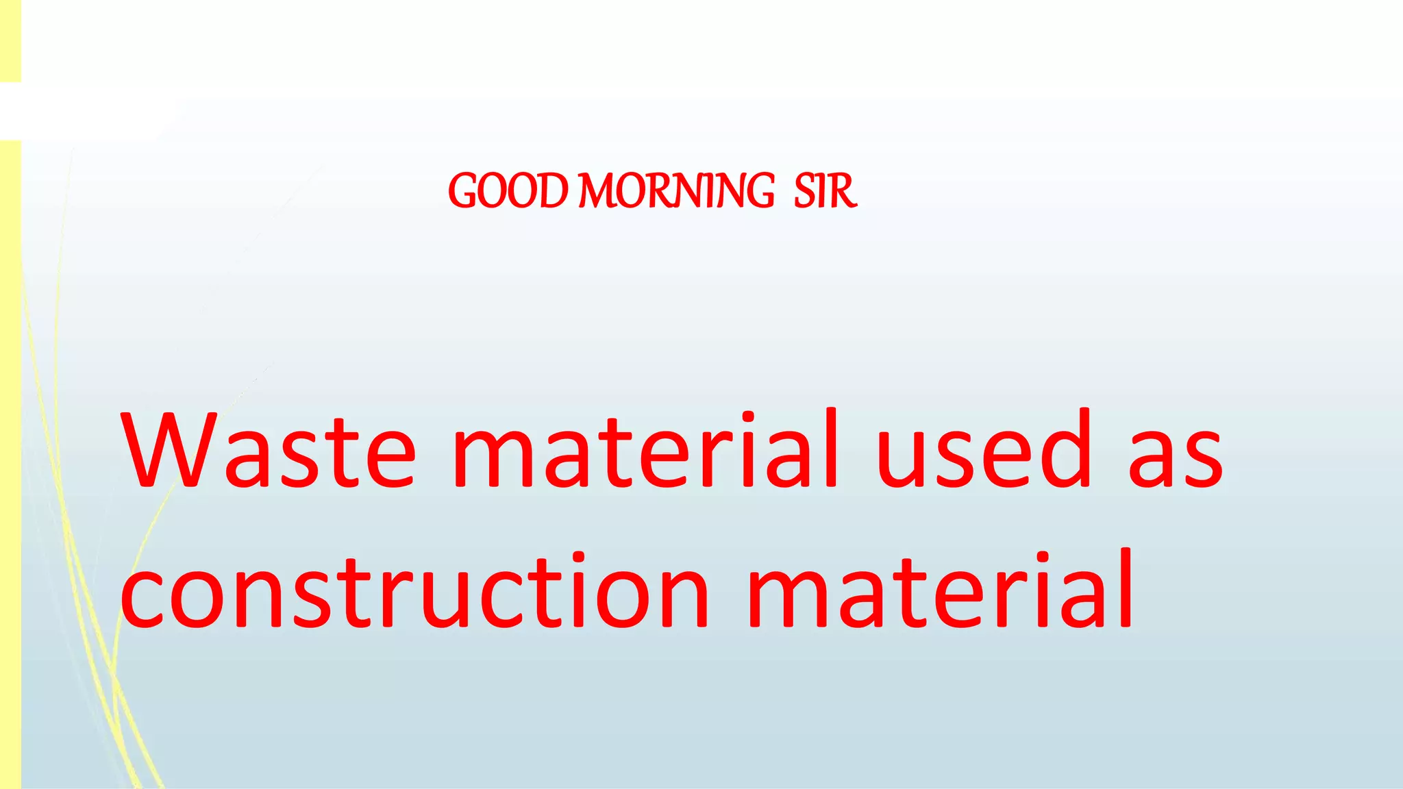 WARISH SADDAM SOLID WASTE USE AS A ROAD CONSTRUCTION MATERIAL ppt m ...