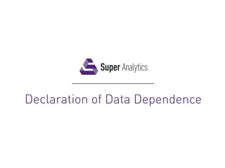 Super Analytics Manifesto: Declaration of Data Dependence | PDF