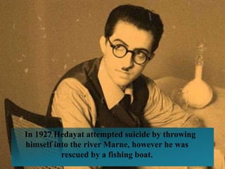 The Biography of Sadeq Hedayat- Iranian Surreal Writer | PPTX