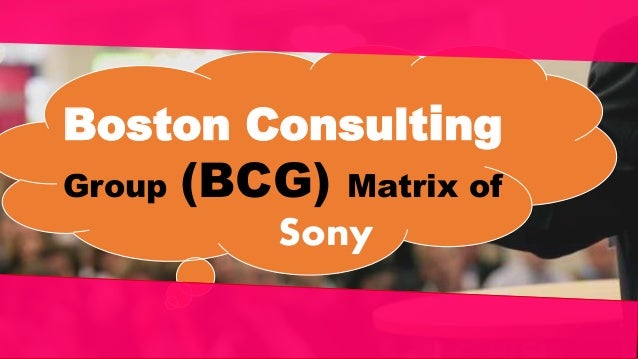 BCG Matrix of Sony Corporation