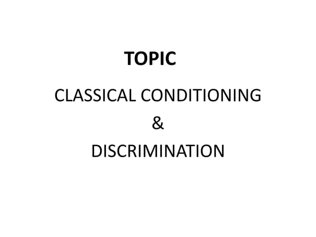 classical conditioning and discrimination | PPT
